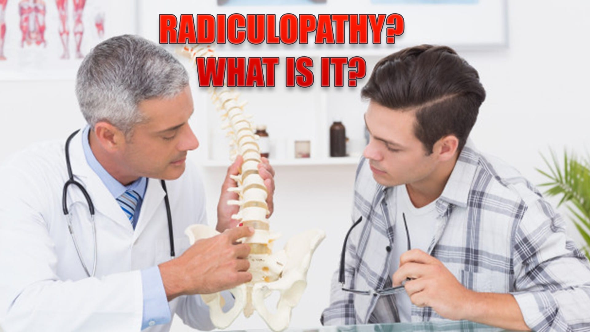 Radiculopathies? What Are They? - El Paso Back Clinic® • 915-850-0900